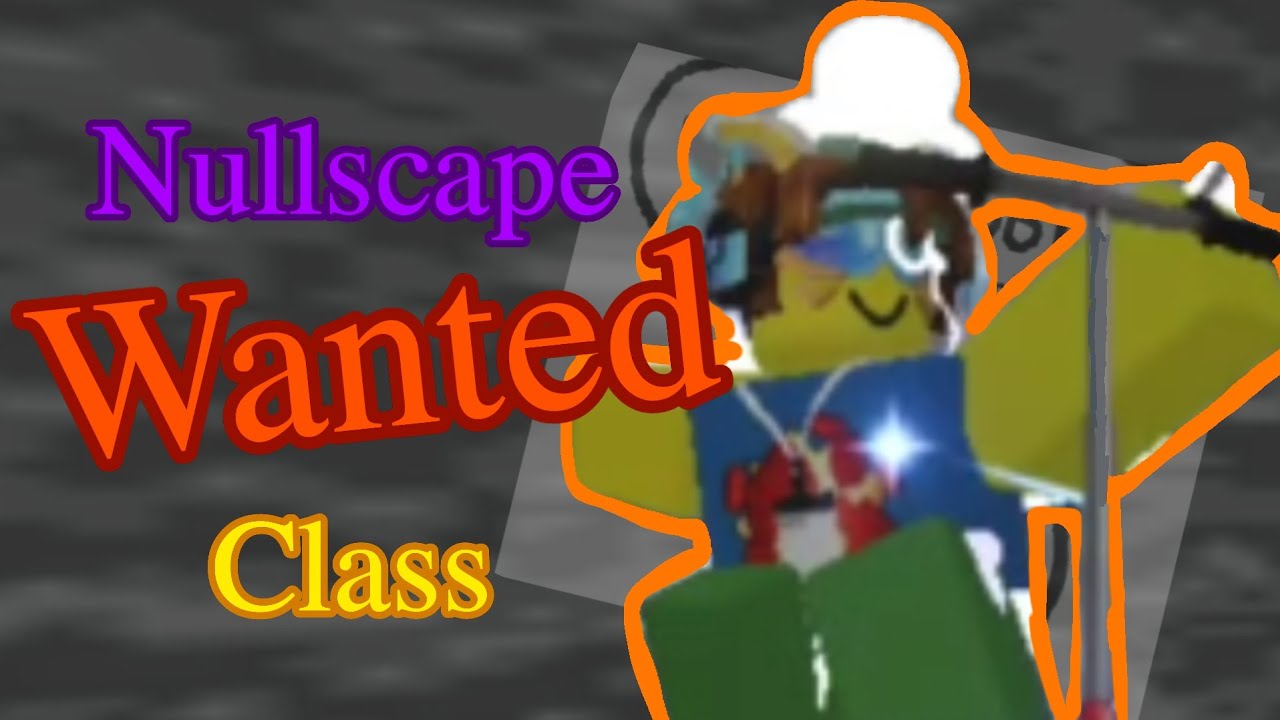 Wanted Class Gameplay - Roblox Nullscape - YouTube
