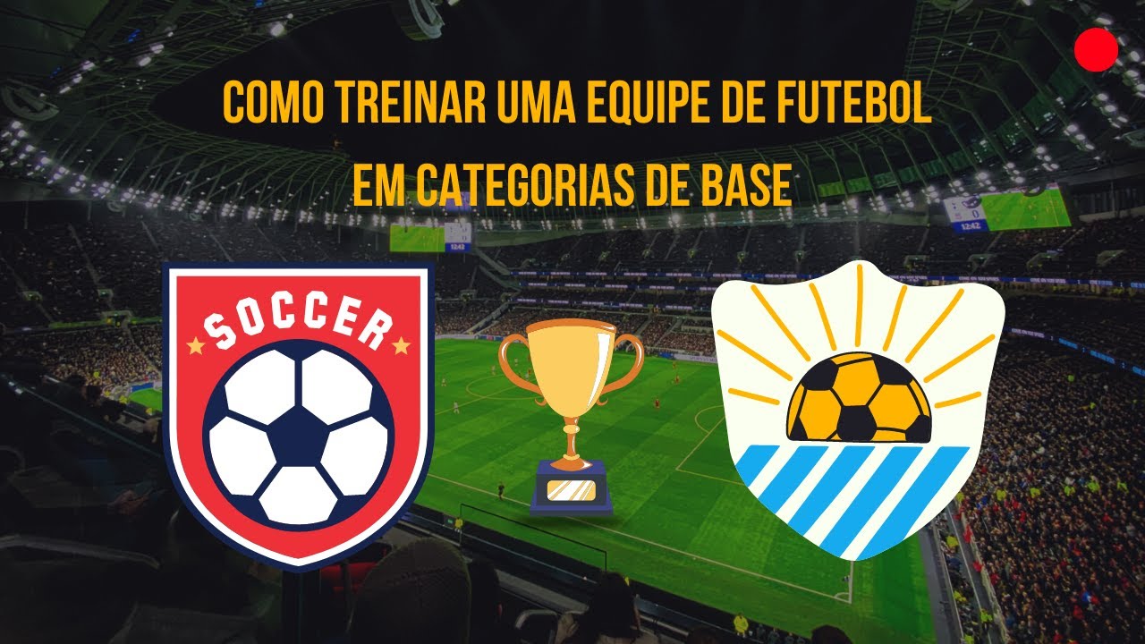 Como TREINAR uma equipe de futebol nas categorias de base. Curso online ...