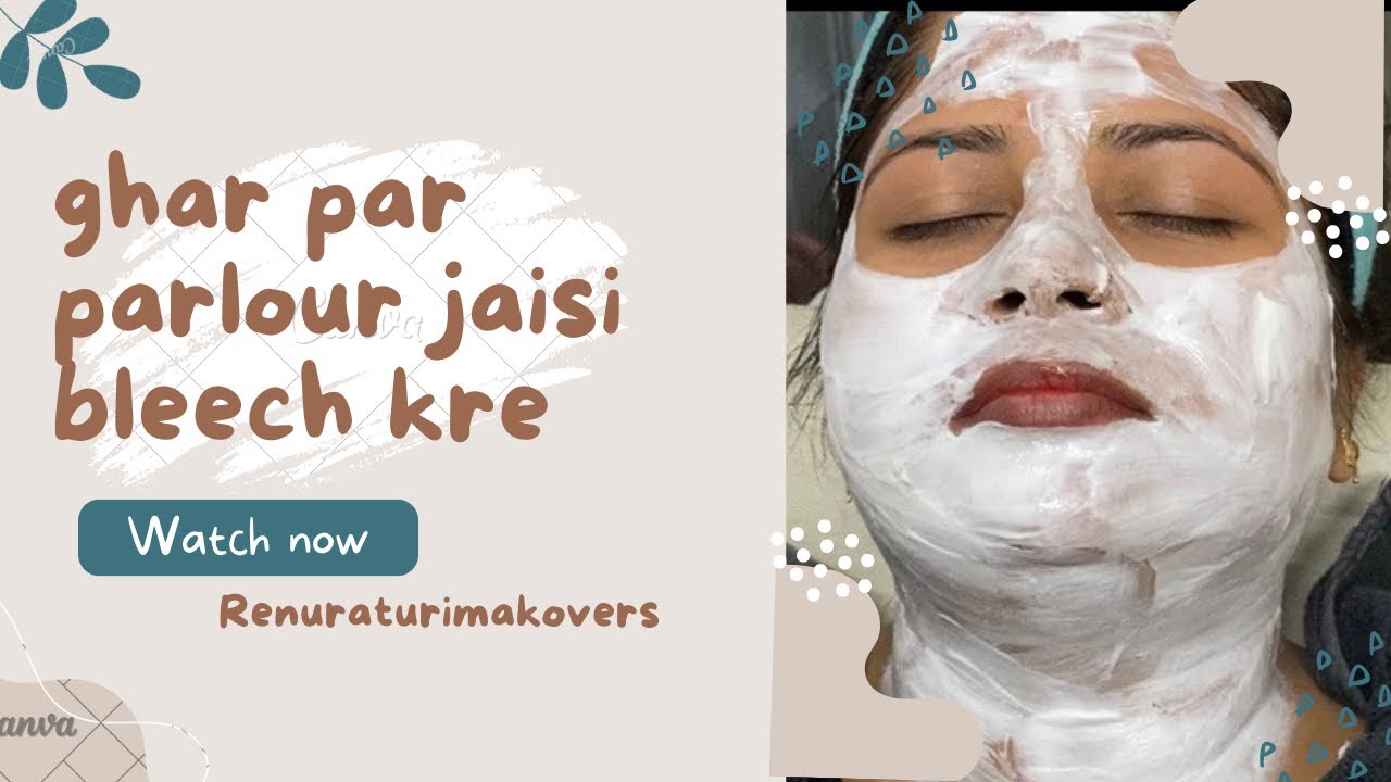 Ghar par kre parlour jaisi bleech@renuraturimakeovers - YouTube