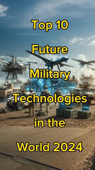Top 10 Future Military Technologies in 2024 #technology #military #ai #robotics #iot #vr # ...
