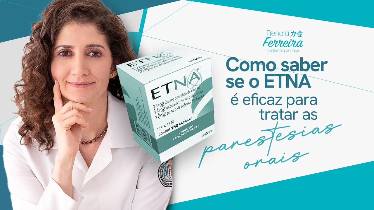 O Etna é eficaz para tratar parestesia oral? Como posso saber se ...