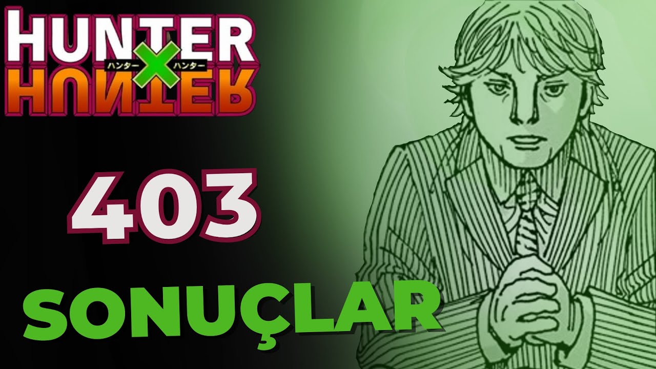 HALKENBURG ÖLECEK Mİ? HUNTER X HUNTER 403.BÖLÜM İNCELEME (HXH 403 ...