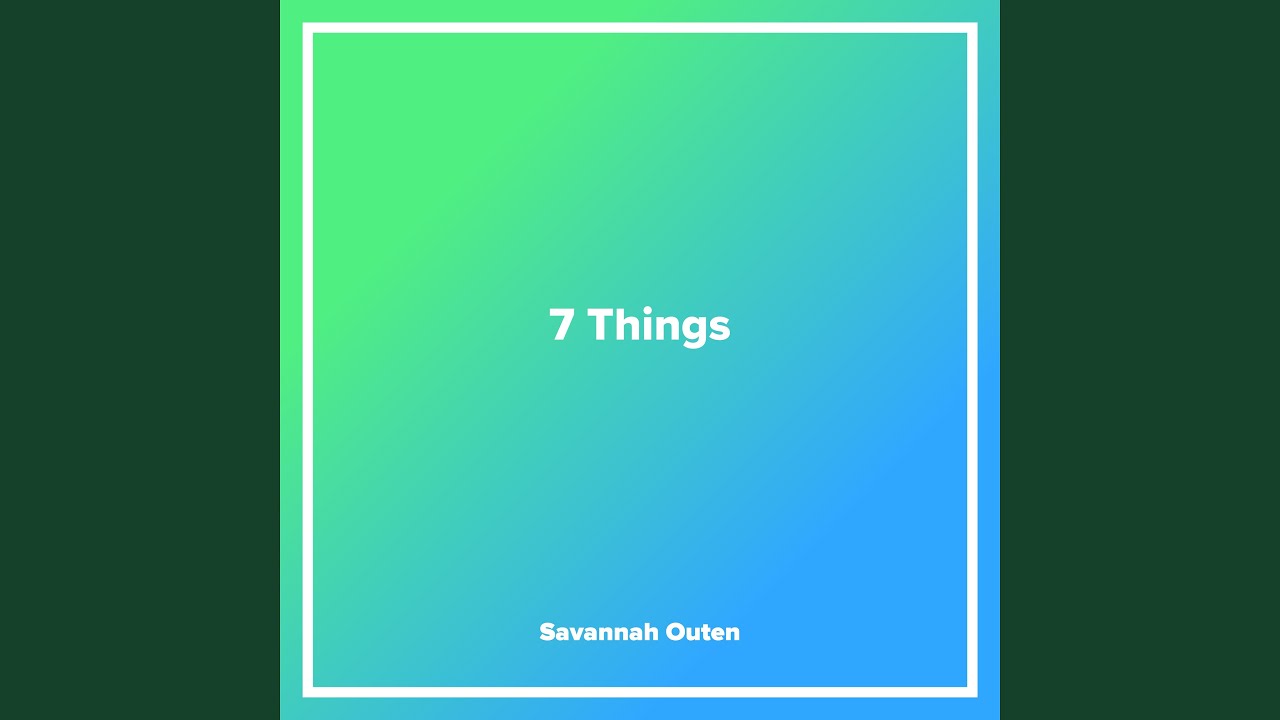 7 Things - YouTube