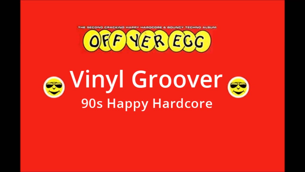 Off Yer Egg: Vinyl Groover - Happy Hardcore 90s UK Rave Tape (DJ ...