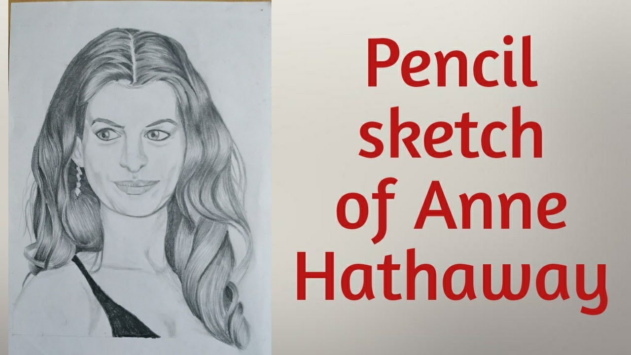 Pencil sketch of Anne Hathaway - YouTube