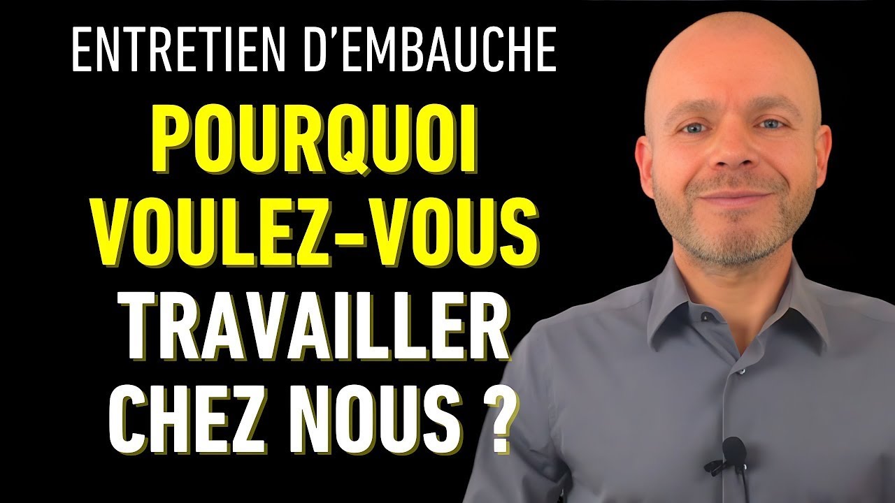 Pourquoi Voulez-Vous Travailler Chez Nous ? Comment Répondre À Cette ...