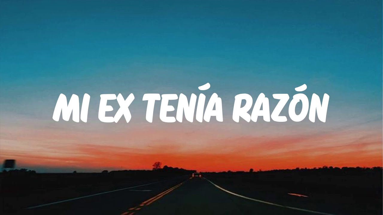 KAROL G - MI EX TENÍA RAZÓN (Letra / Lyrics) - YouTube