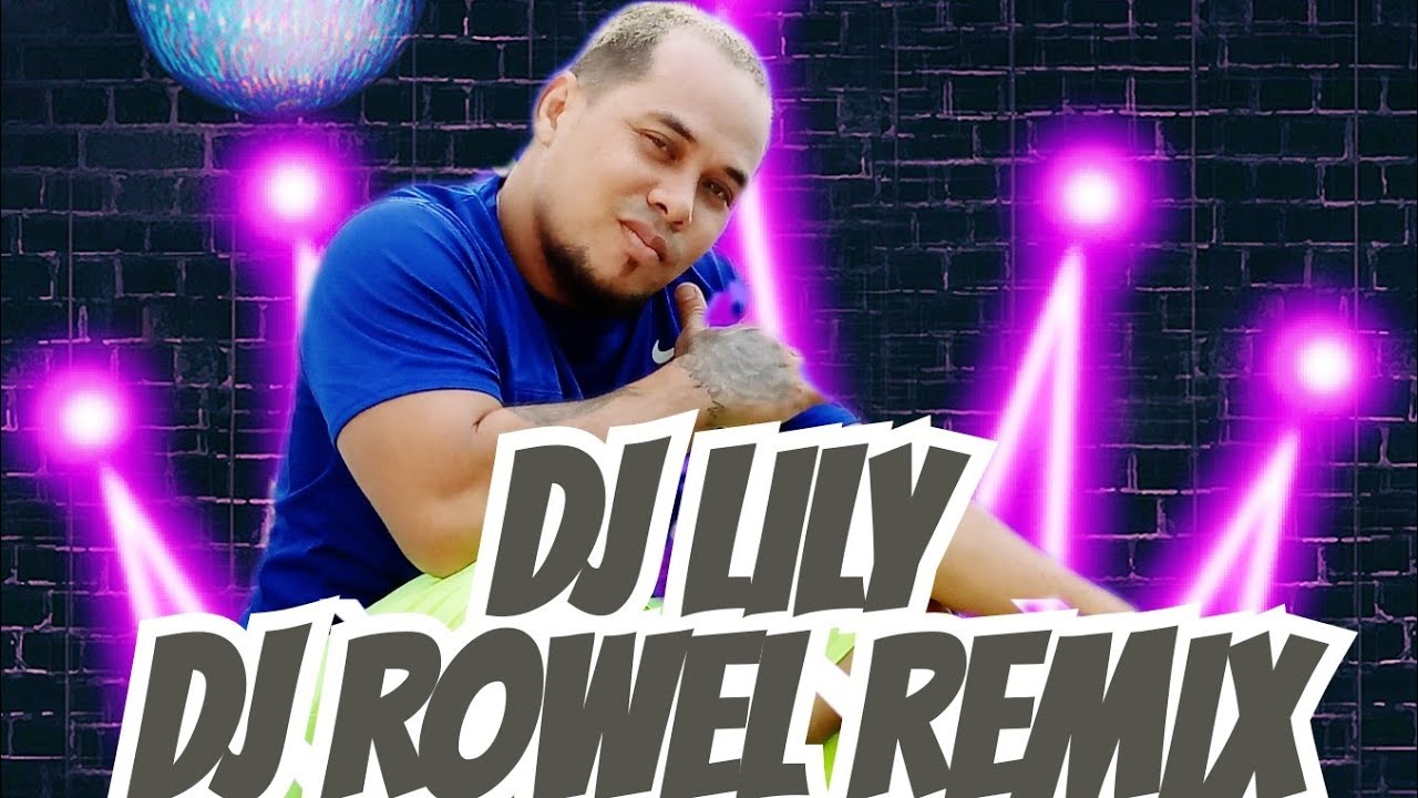 DJ LILY Remix | Dj Rowel Viral Dance Craze | Dance Fitness Workout ...