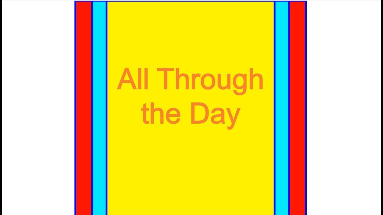 All Through the Day (lyrics) - YouTube