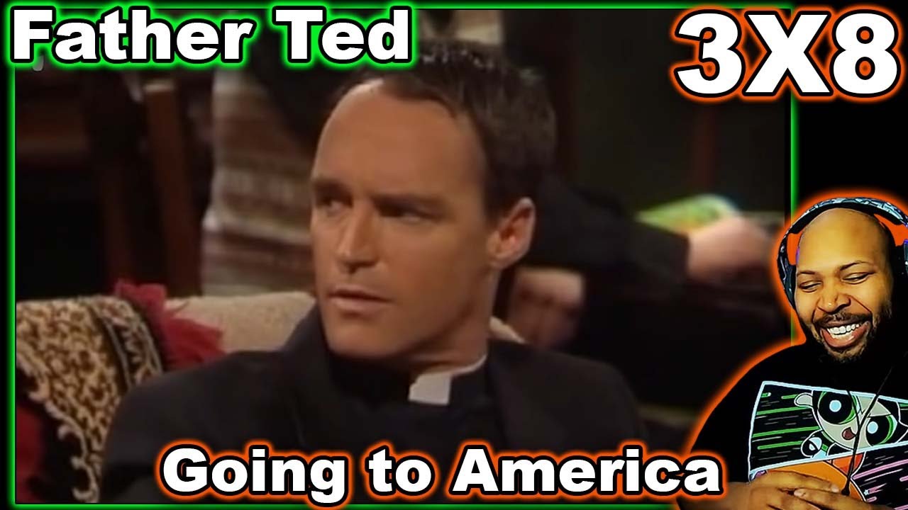 Father Ted: Season 3, Episode 8 Going to America Reaction - YouTube
