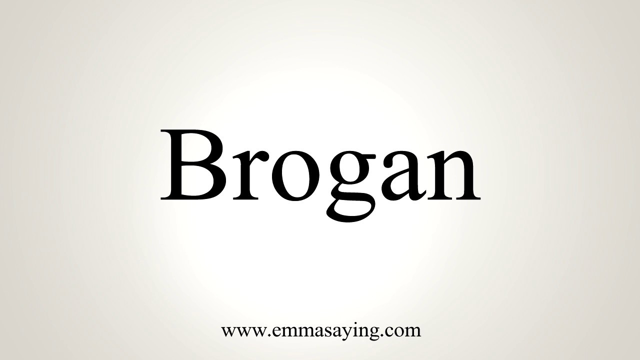 How To Pronounce Brogan - YouTube