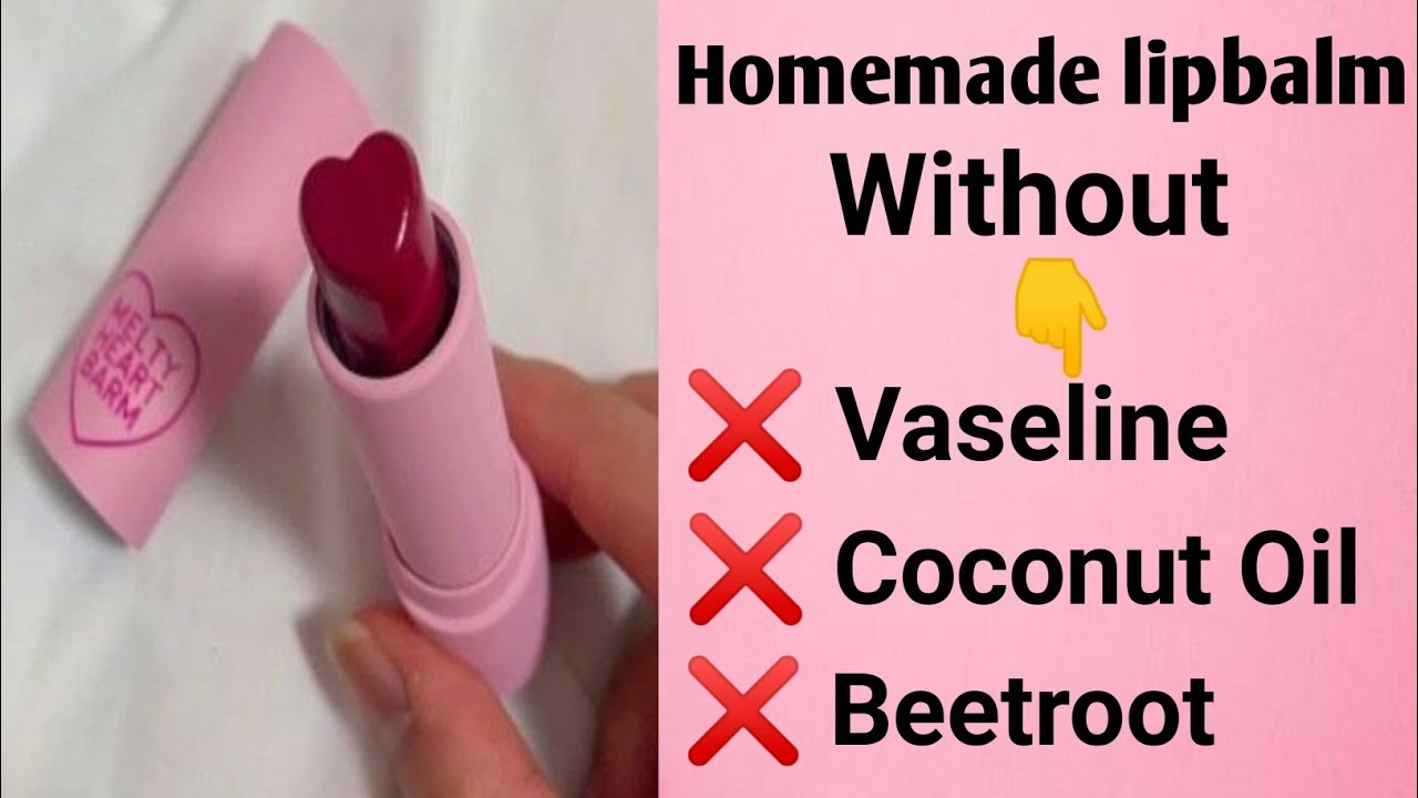 How To Make Lip Balm At Home Easy Way Without Vaseline And Coconut Oil