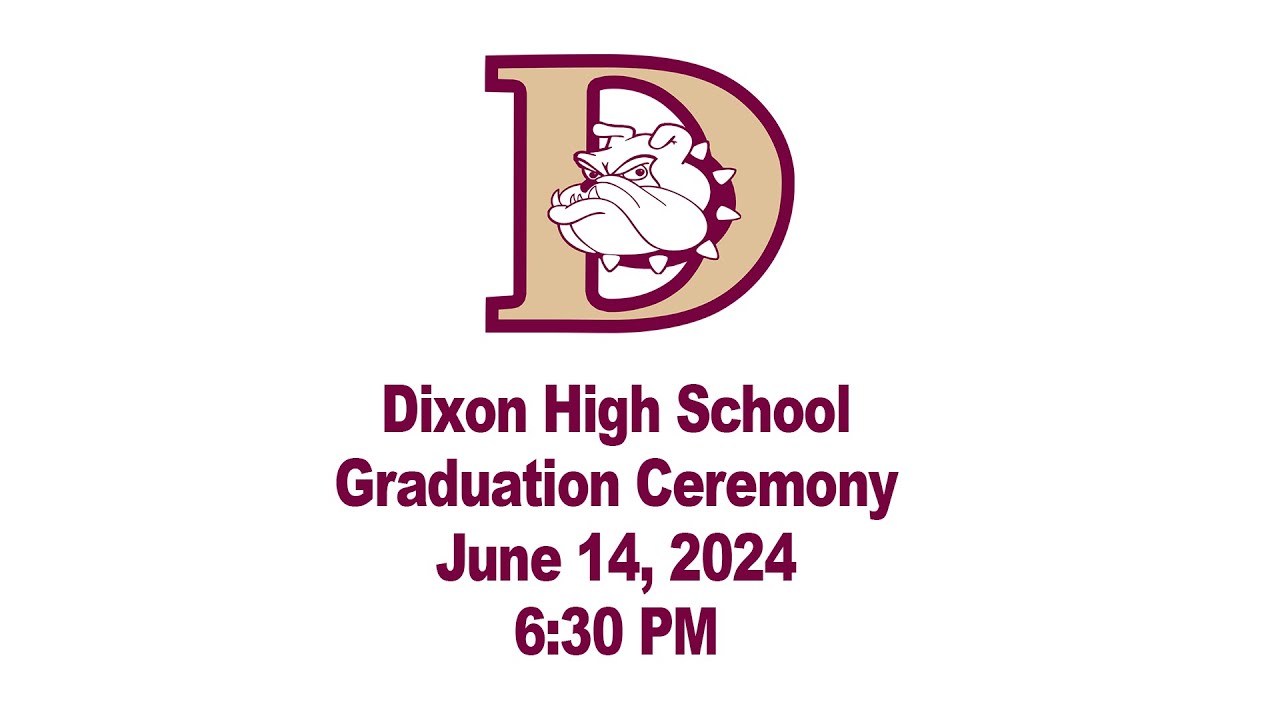 Dixon High School Graduation — June 14, 2024 — 6:30 PM - YouTube