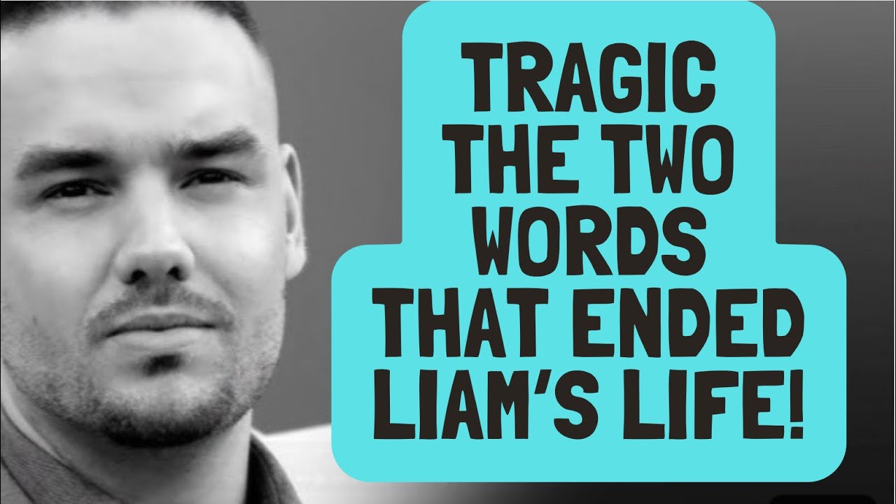 THE TWO WORDS THAT TRULY ENGULFED & ENDED LIAM PAYNE … #onedirection #liam #LIAMPAYNE - YouTube
