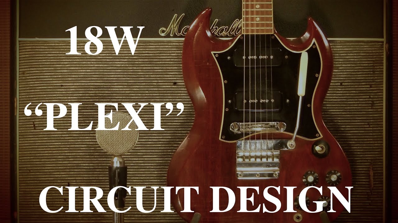 Plexi 18w & 20w Circuit Design #11 - YouTube