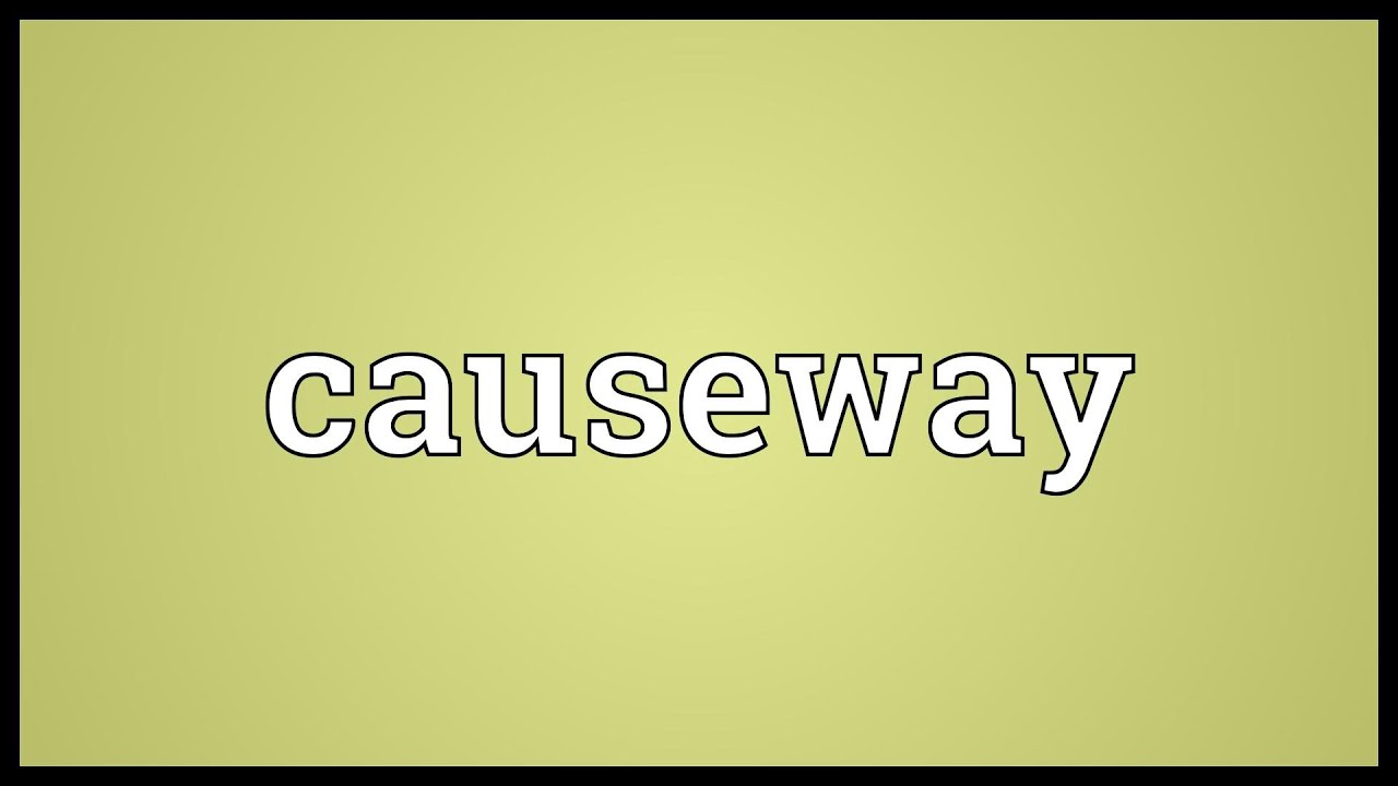 Causeway Meaning - YouTube