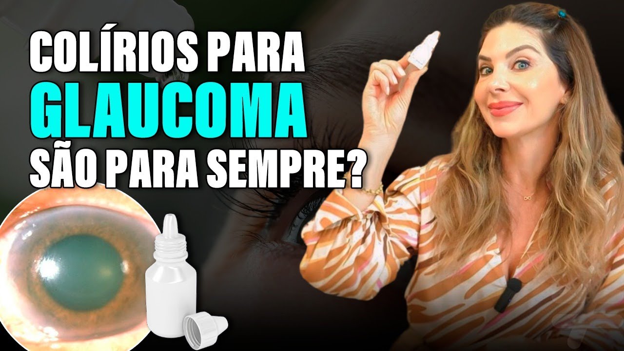 Colírios Para Glaucoma São Para Sempre? - YouTube