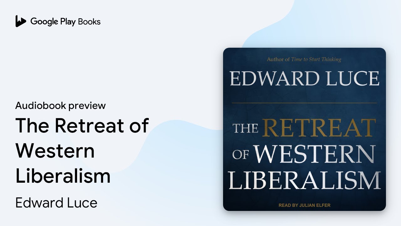 The Retreat of Western Liberalism by Edward Luce · Audiobook preview ...
