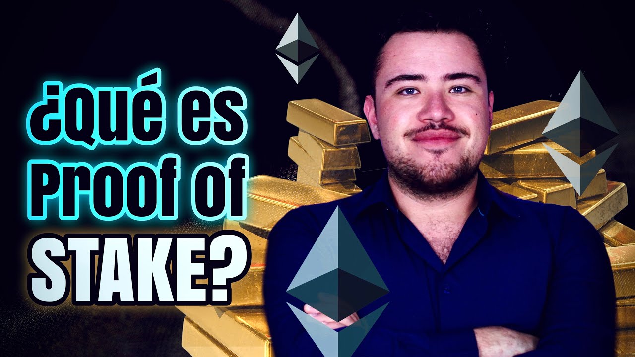 ¿Qué es proof of stake y cómo ayuda a Ethereum 2.0? / Proof of stake y Eth 2.0 - YouTube
