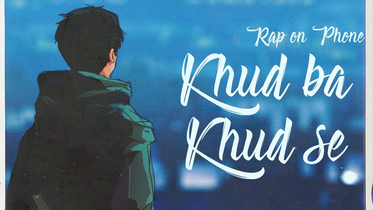 Khud Ba Khud Se - Rap On Phone - YouTube