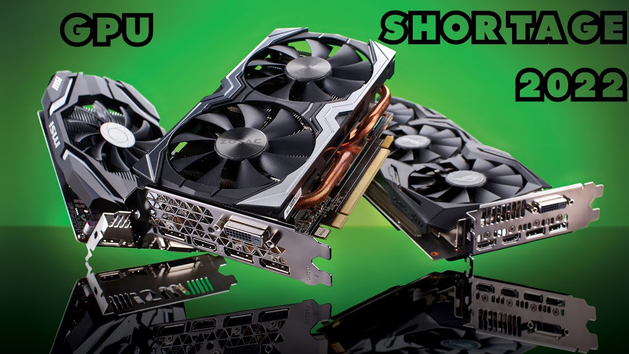 GPU shortage until 2022 - YouTube