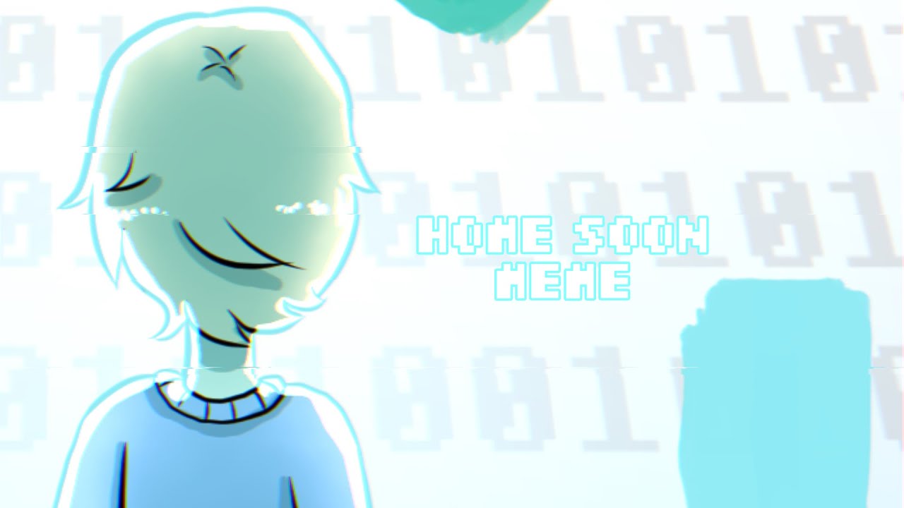 Home soon animation meme gift for Eleven | REUPLOAD | - YouTube