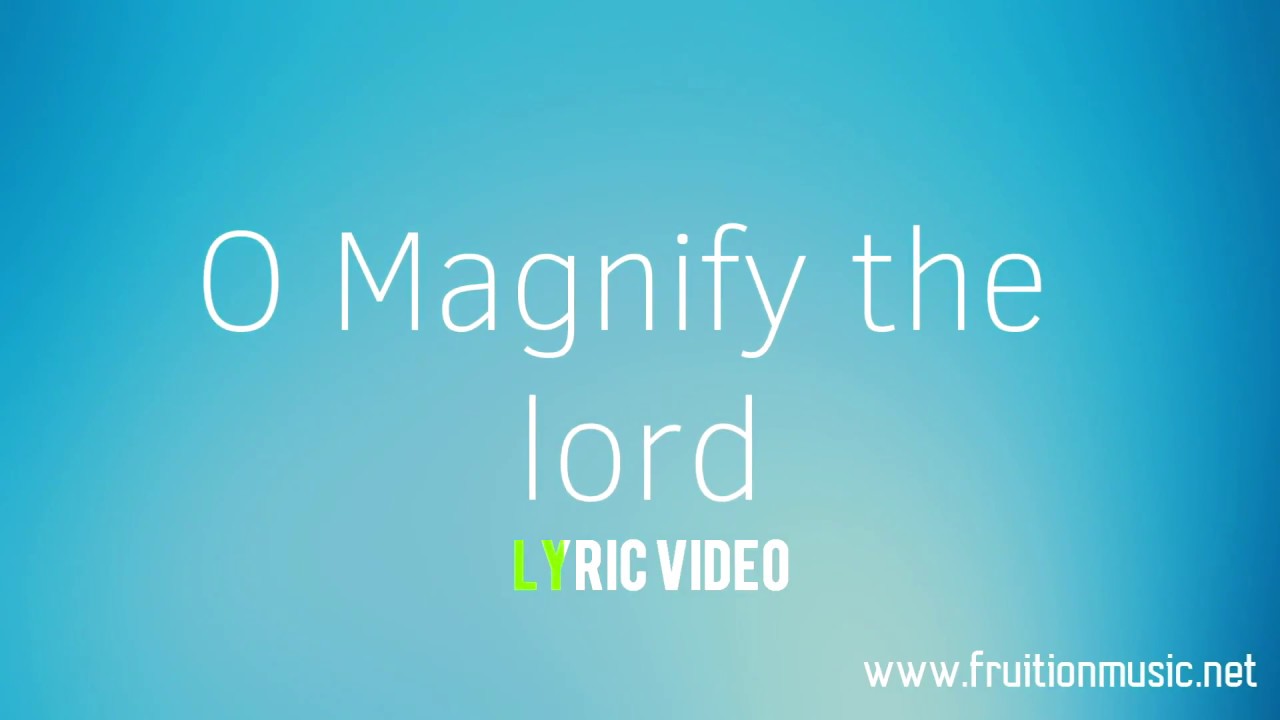 O Magnify the Lord (High Key) [Instrumental with Lyrics] - YouTube
