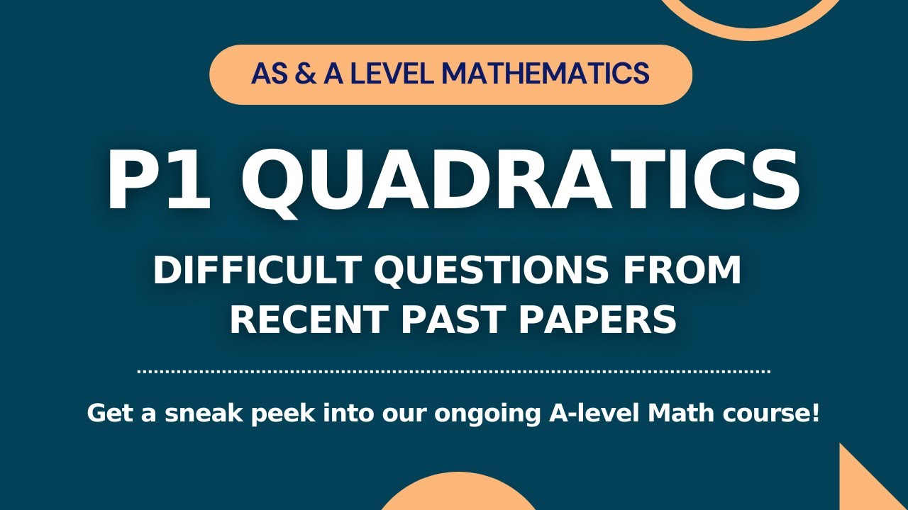 P1 Quadratics | Difficult Questions from Recent Papers | Sneak peek: My ...