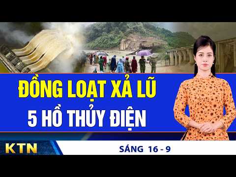 MORNING 9/16: Nghe An simultaneously discharges 5 hydropower reservoirs; Western region air unusu...