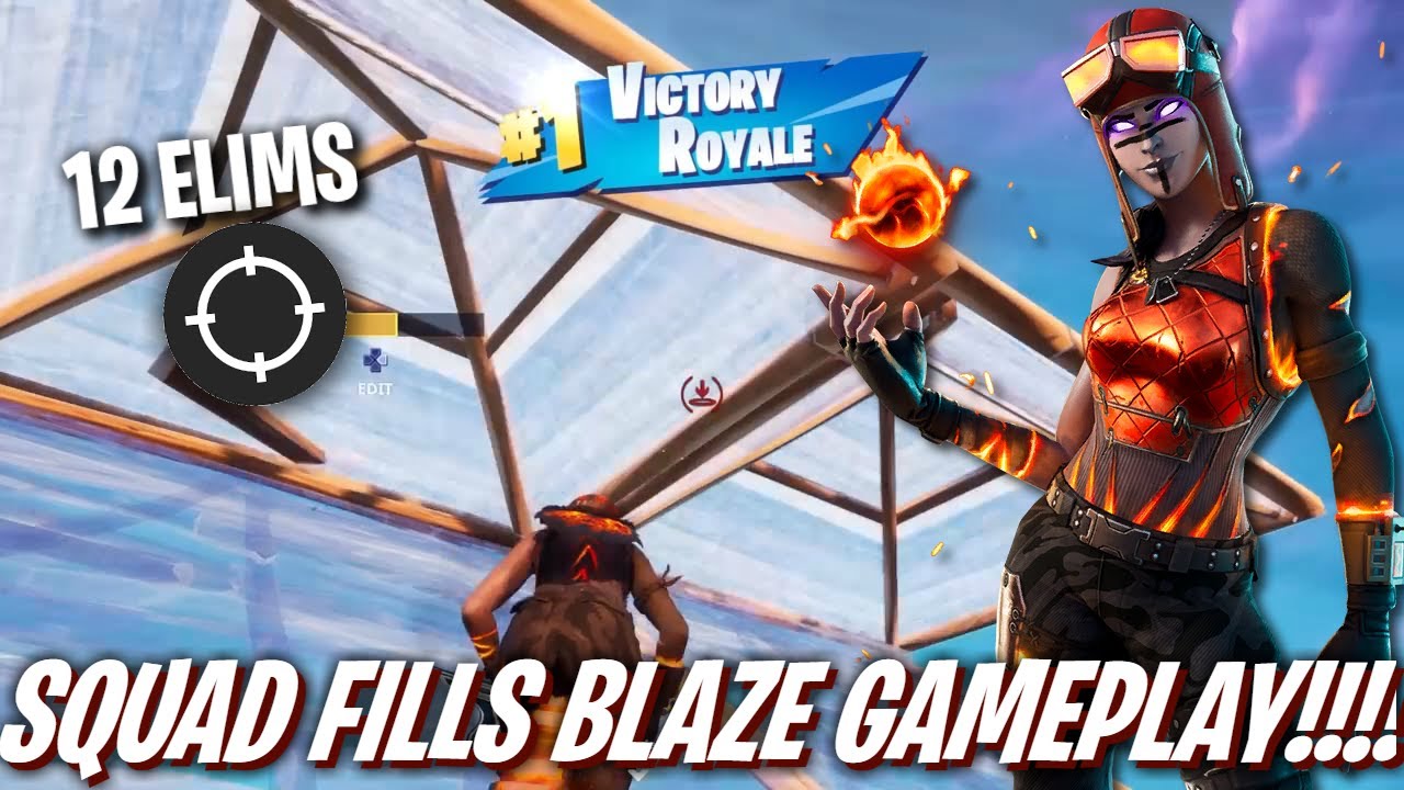 Fortnite Squad Fill Blaze Gameplay! - YouTube