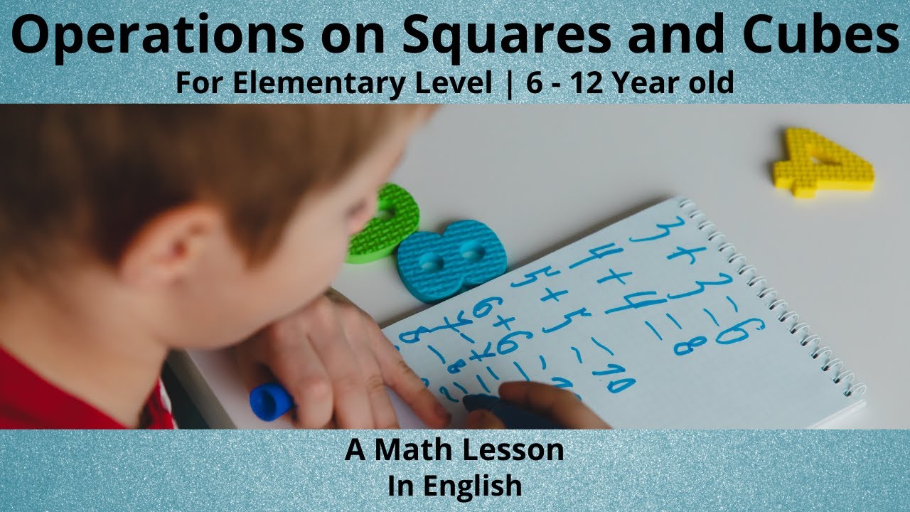 Addition and Subtraction of Squares and Cubes - A Math Lesson ...