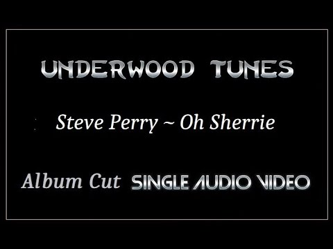 Steve Perry ~ Oh Sherrie ~ 1984 ~ Single Audio Video - YouTube