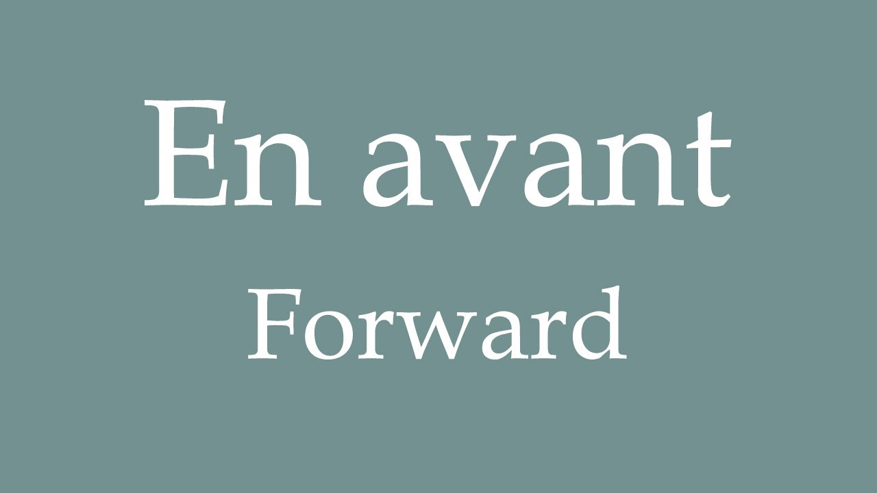 How To Say 'Forward' (En avant) in French - YouTube