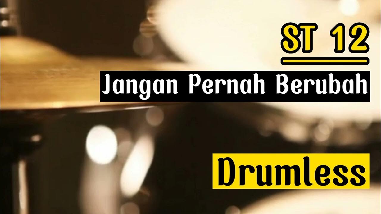 Drumless Backing Tracks ST 12 Jangan Pernah Berubah#drumless#drumcover#st12 - YouTube