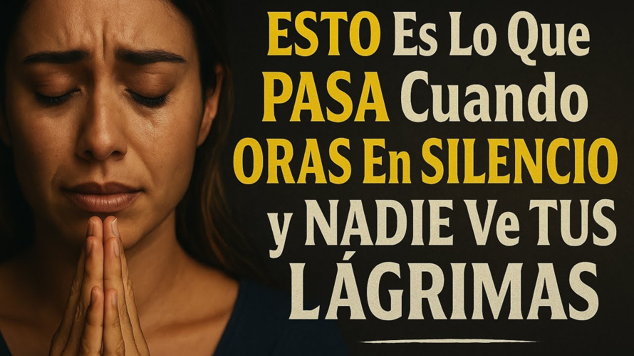 ESTO Es Lo Que PASA Cuando ORAS En SILENCIO y NADIE Ve TUS LÁGRIMAS ...