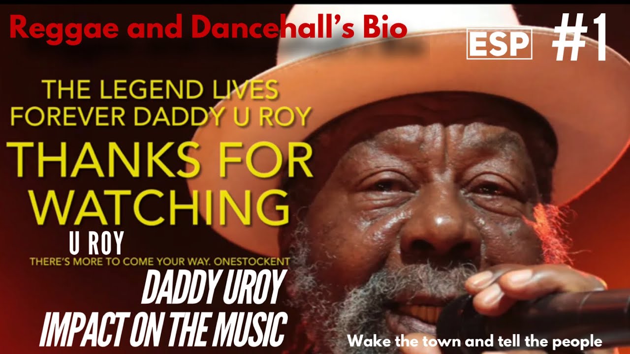 Daddy U Roy AKA Ewart Beckford. Life And contribution to the music ...