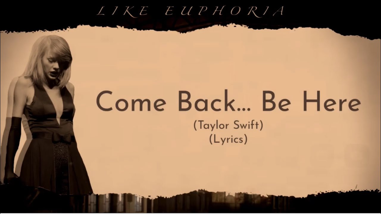 Taylor Swift - Come Back… Be Here (Taylor’s Version) (Lyrics) - YouTube