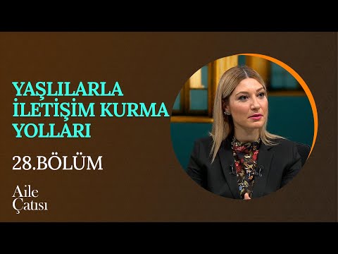 Yaşlılarla Nasıl İletişim Kurulmalı? Aile Danışmanı Defne Koyutürk - Aile Çatısı (28. Bölüm)