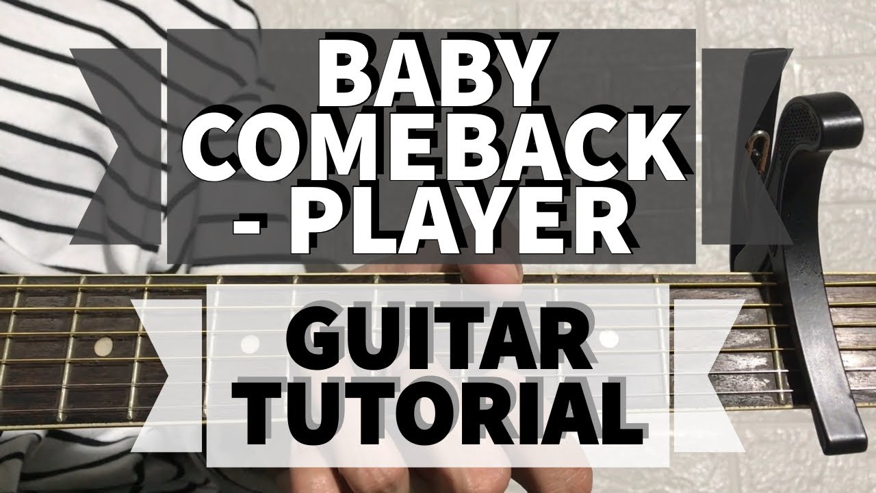Baby Comeback - Player (Guitar Tutorial) - YouTube