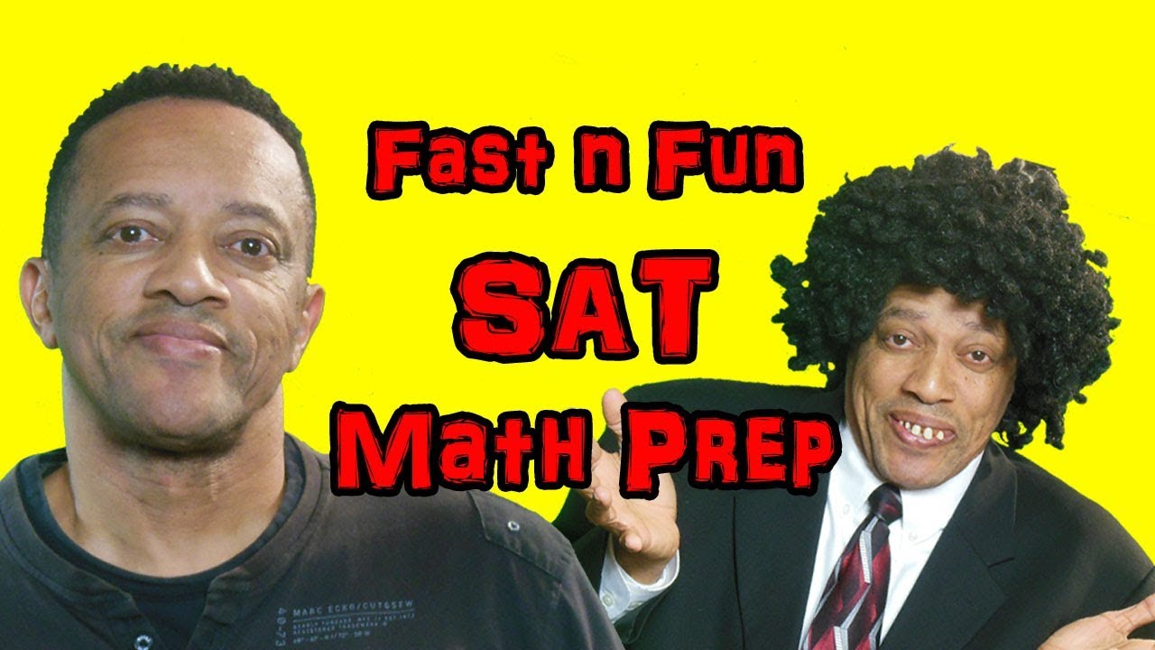 SAT Math Test Prep: Have Fun Learning Math - SAT Math Prep Video #1 ...