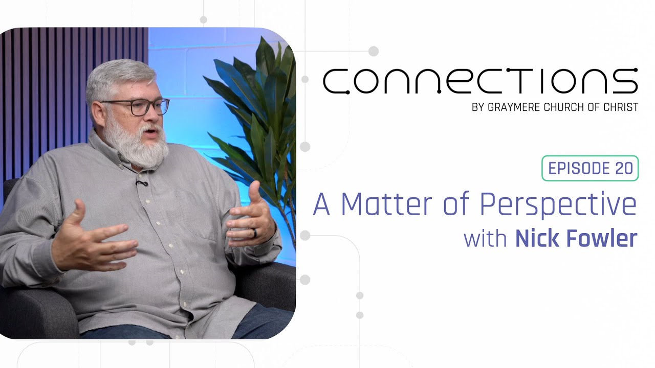 A Matter of Perspective with Nick Fowler • Connections Podcast Ep 20 ...