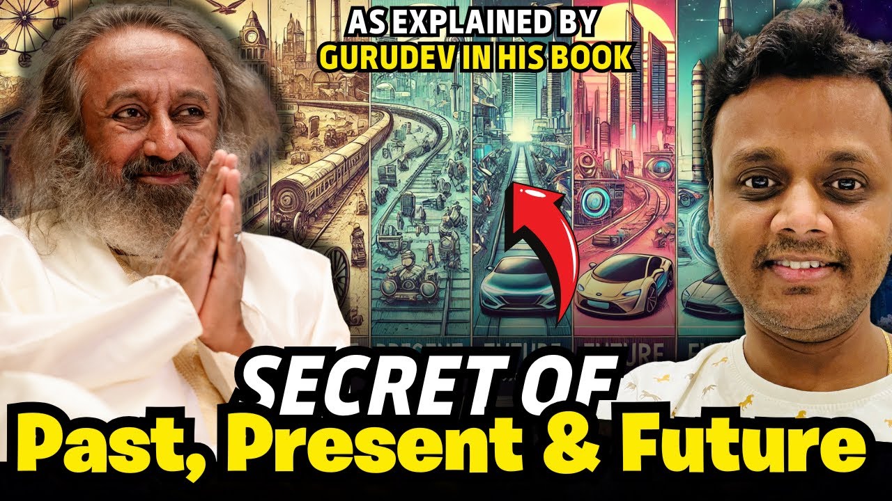 Past Present Future - SECRET TO LIVE | From @gurudev's Book | Rashmin ...