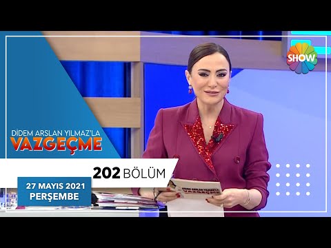 Didem Arslan Yılmaz'la Vazgeçme 202.Bölüm | 27 Mayıs 2021