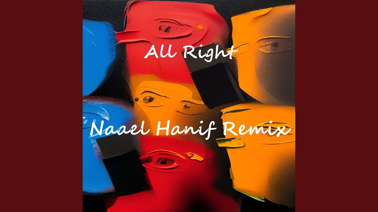 All Right (Naael Hanif Remix) - YouTube