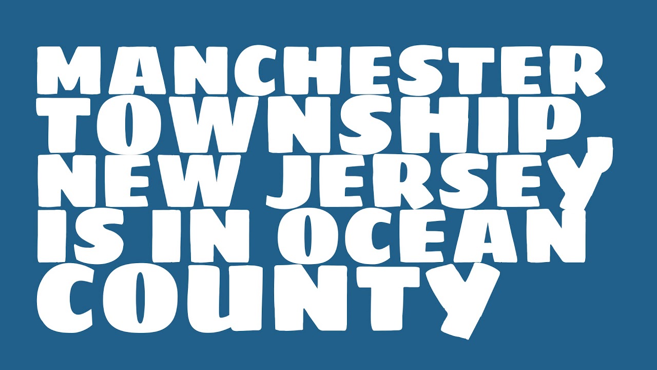 What county is Manchester Township, New Jersey in? - YouTube