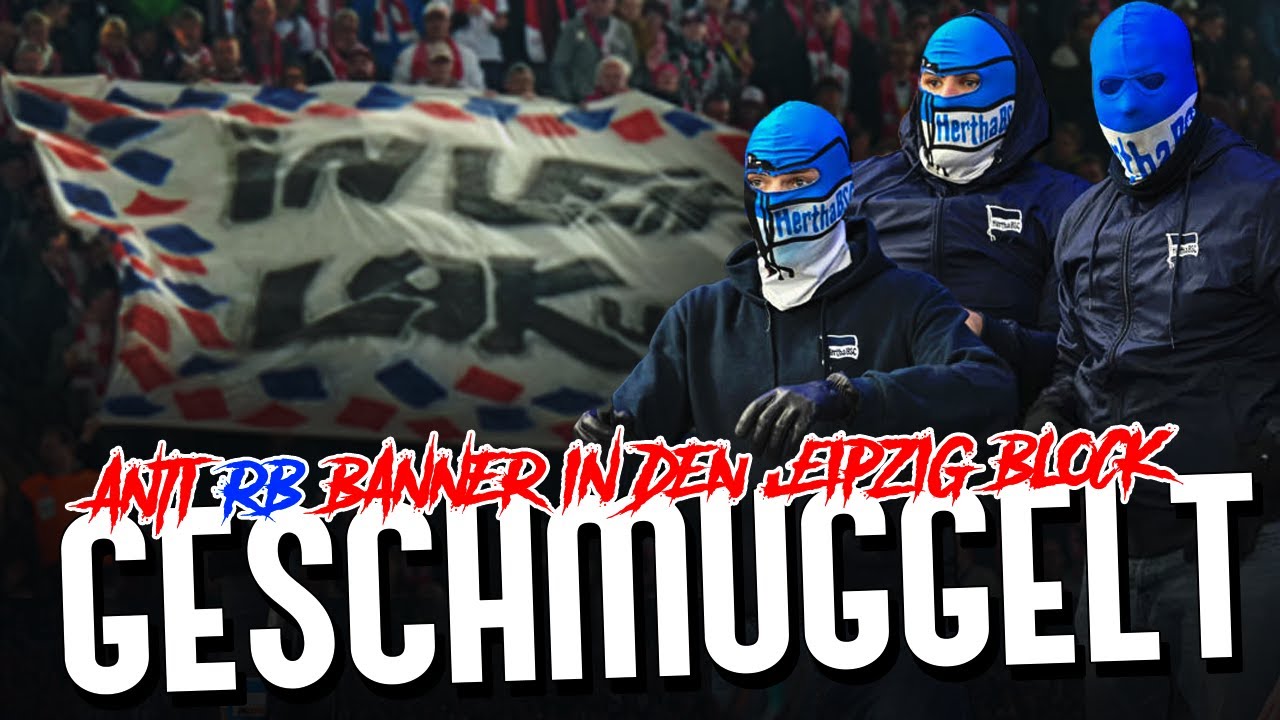 Der Tag, als Hertha-Ultras eine ANTI-RB-Fahne in den Leipzig-Block ...