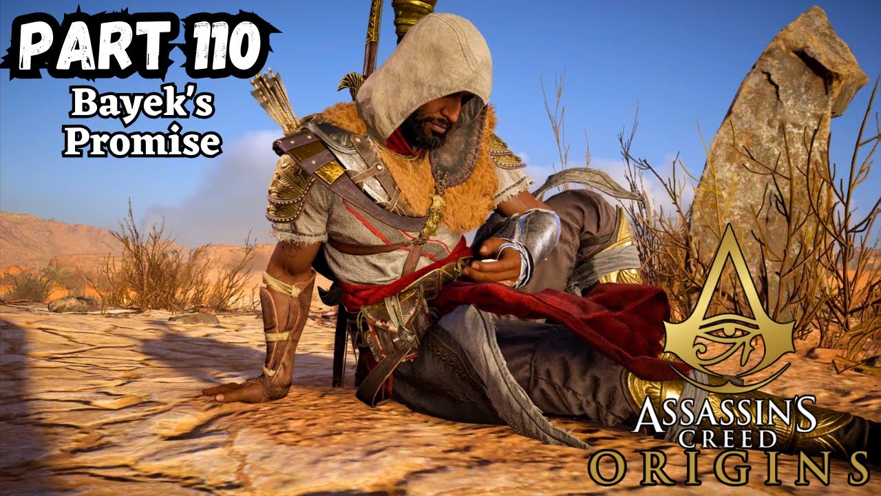 Assassin's Creed Origin Gameplay Part 110 - Bayek's Promise - YouTube