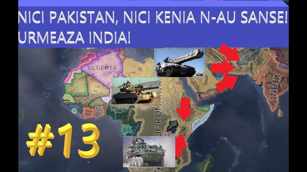 HOI4(RO) - MD Romania Monarhista cucereste Pakistan si Kenya - #13 ...