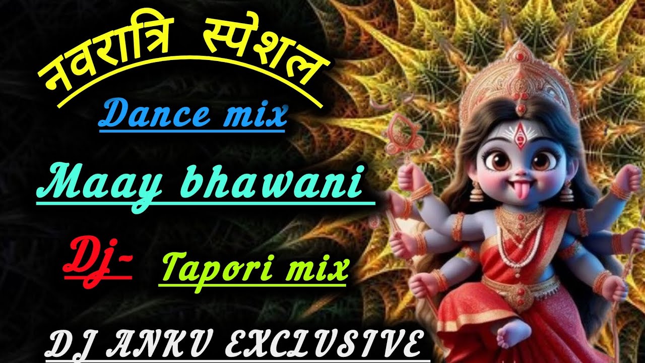 Maay bhawani // Dance mix // Tapori mix // 150 bpm // Dj Anku exclusive ...