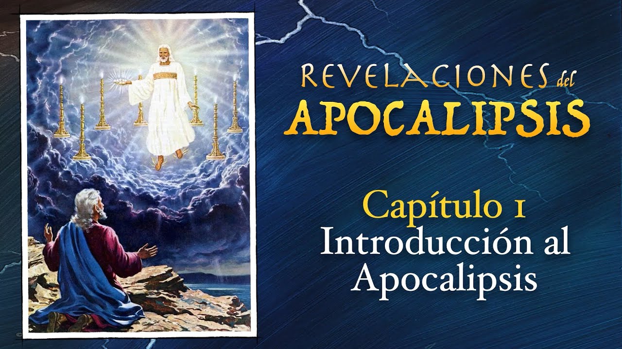 Revelaciones del Apocalipsis [Capítulo 1] Introducción al Apocalipsis ...